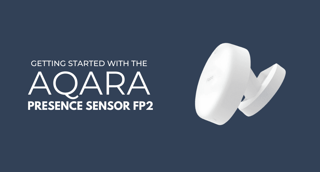 Aqara Presence Sensor FP2: The Getting Started Guide | The Smart Home Blog
