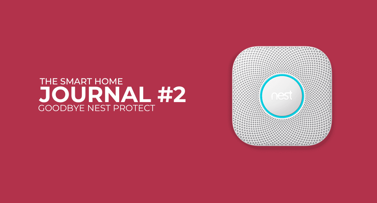 The Smart Home Journal II: Goodbye Nest Protect | The Smart Home Blog