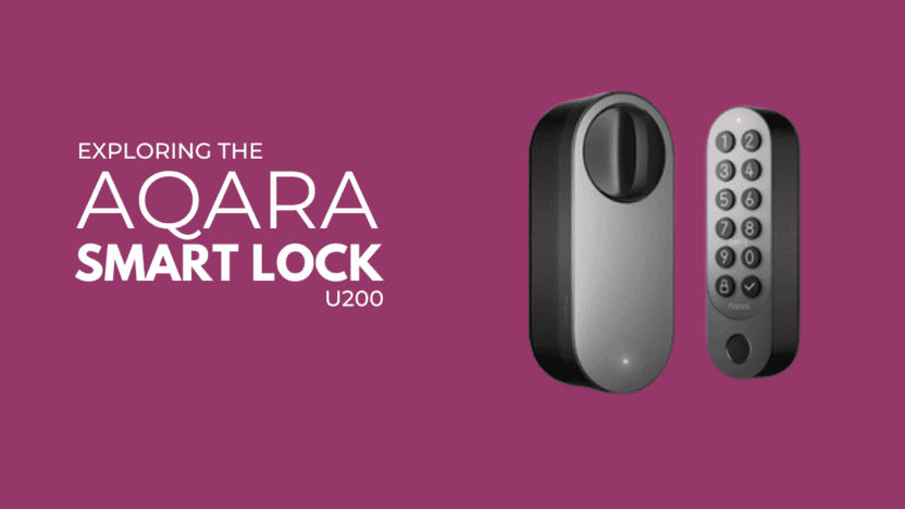 Aqara Smart Lock U200: The Future of Home Security